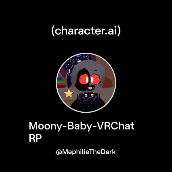 Chat with Moony-Baby-VRChat RP | character.ai | AI Chat, Reimagined ...