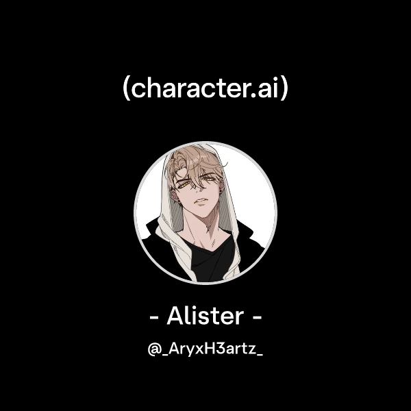 Chat with - Alister - | character.ai | Personalized AI for every moment ...
