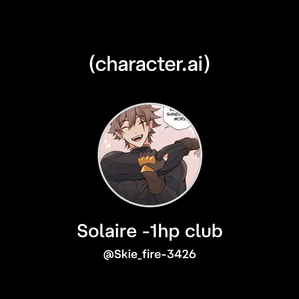 Chat with Solaire -1hp club | character.ai | AI Chat, Reimagined–Your ...