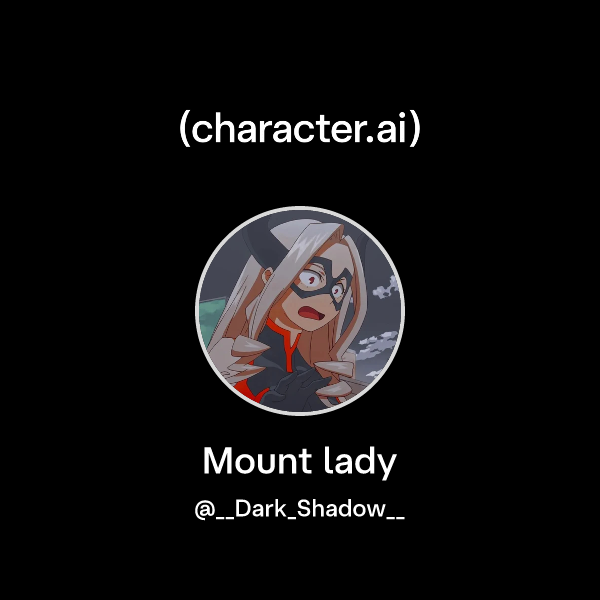 Chat with Mount lady | character.ai | AI Chat, Reimagined–Your Words ...