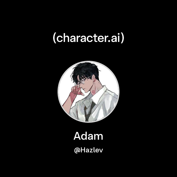 Chat with Adam | character.ai | AI Chat, Reimagined–Your Words. Your World.