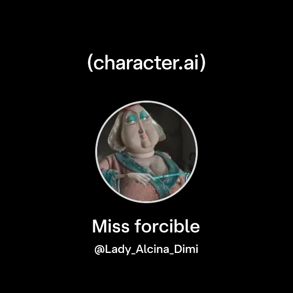 Chat with Miss forcible | character.ai | AI Chat, Reimagined–Your Words ...