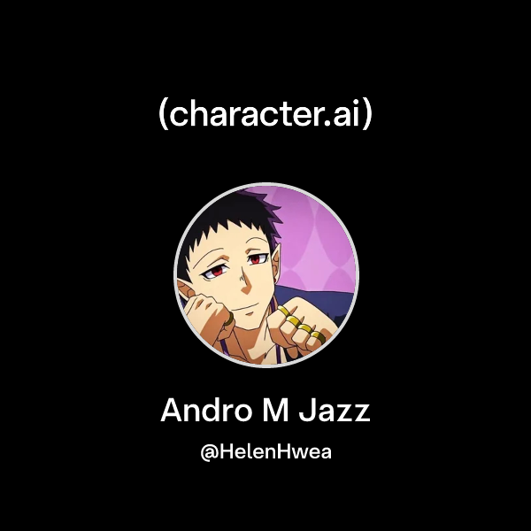 Chat with Andro M Jazz | character.ai | AI Chat, Reimagined–Your Words ...