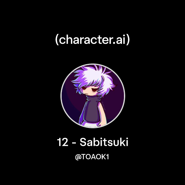 Chat with 12 - Sabitsuki | character.ai | AI Chat, Reimagined–Your ...