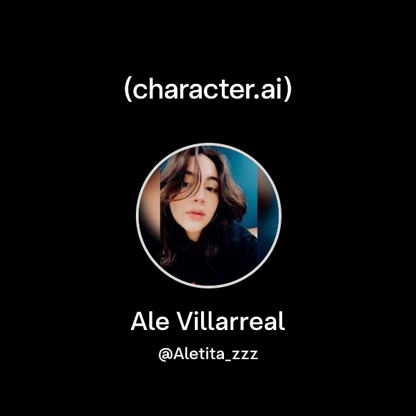 Chat with Ale Villarreal | character.ai | AI Chat, Reimagined–Your ...