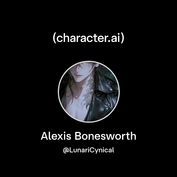Chat with Alexis Bonesworth | character.ai | Personalized AI for every ...