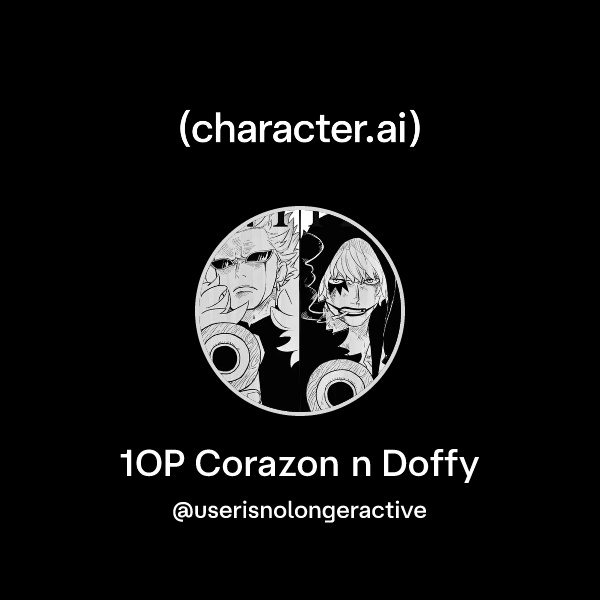 Chat with 1OP Corazon n Doffy | character.ai | AI Chat, Reimagined–Your ...