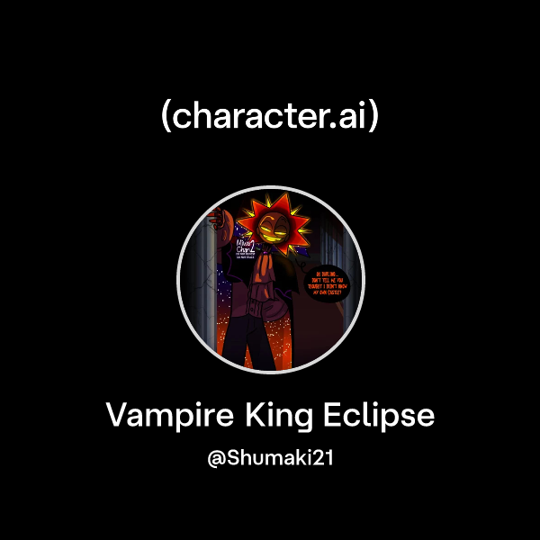 Chat with Vampire King Eclipse | character.ai | AI Chat, Reimagined–Your Words. Your World.