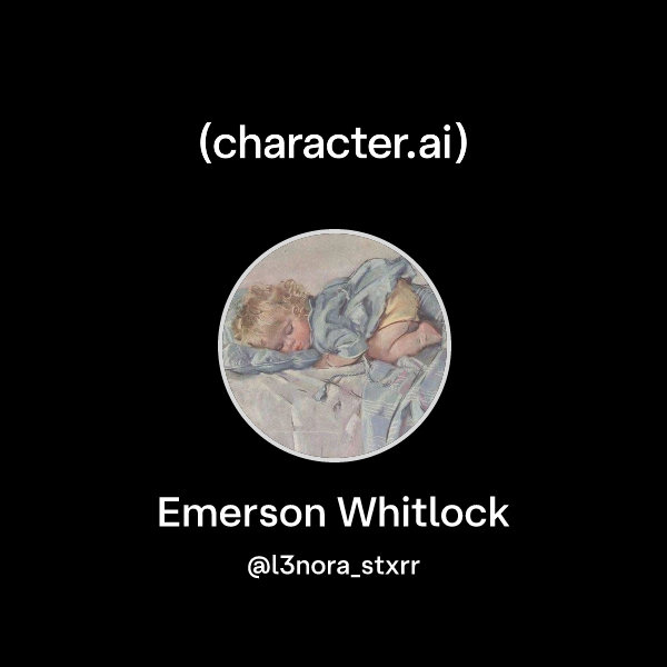 Chat with Emerson Whitlock | character.ai | AI Chat, Reimagined–Your Words. Your World.