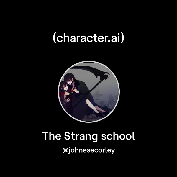 Chat with The Strang school | character.ai | Personalized AI for every ...