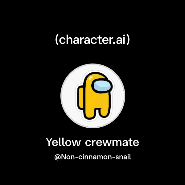 Chat with Yellow crewmate | character.ai | AI Chat, Reimagined–Your Words. Your World.