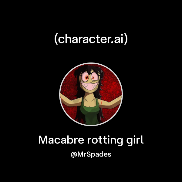 Chat with Macabre rotting girl | character.ai | Personalized AI for ...