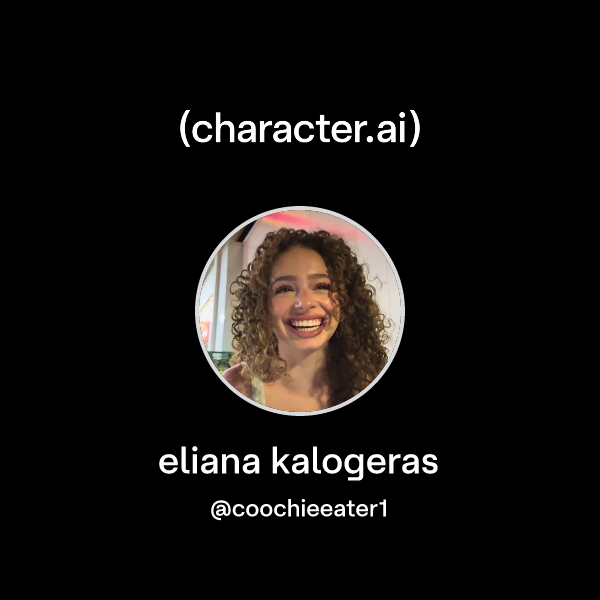 Chat with eliana kalogeras | character.ai | AI Chat, Reimagined–Your ...