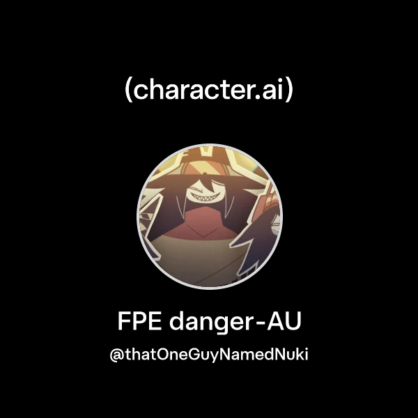 Chat with FPE danger-AU | character.ai | Personalized AI for every ...