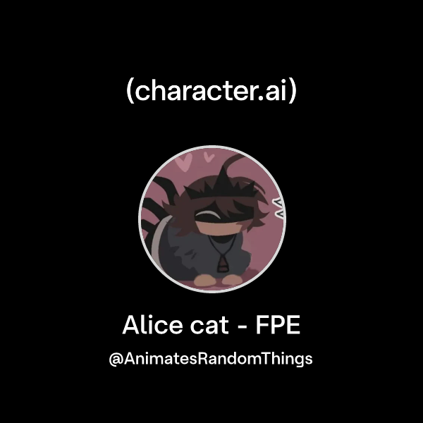Chat with Alice cat - FPE | character.ai | Personalized AI for every ...