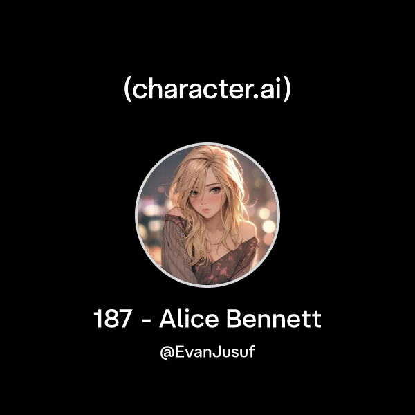 Chat with 187 - Alice Bennett | character.ai | AI Chat, Reimagined–Your Words. Your World.