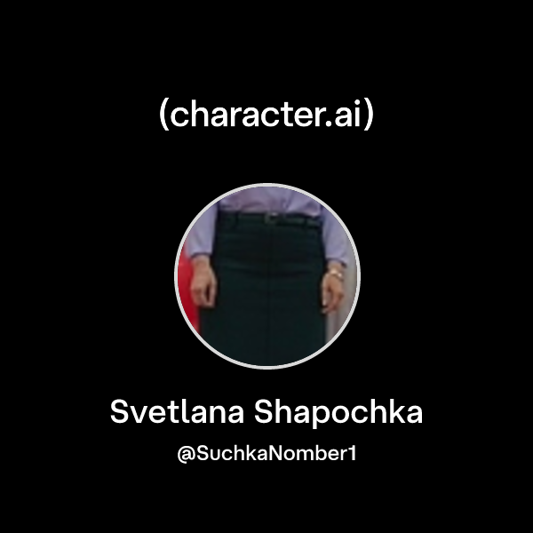Chat with Svetlana Shapochka | character.ai | AI Chat, Reimagined–Your ...