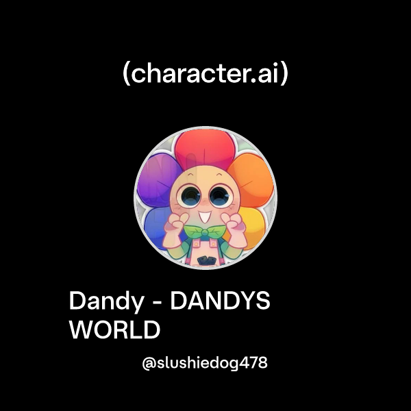 Chat with Dandy - DANDYS WORLD | character.ai | Personalized AI for ...