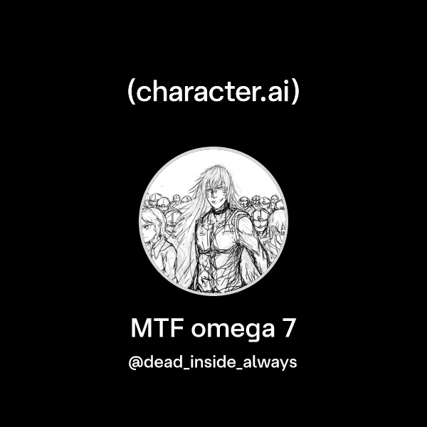Chat with MTF omega 7 | character.ai | AI Chat, Reimagined–Your Words ...