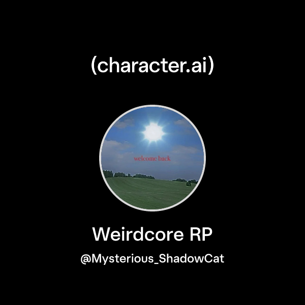 Chat with Weirdcore RP | character.ai | Personalized AI for every ...