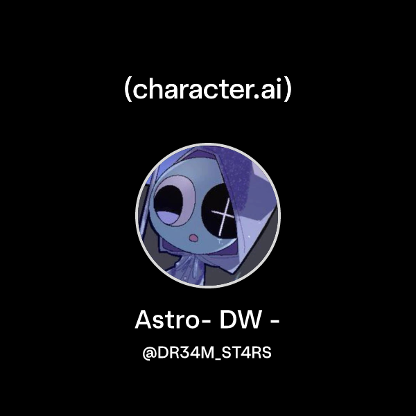 Chat with Astro- DW - | character.ai | AI Chat, Reimagined–Your Words ...