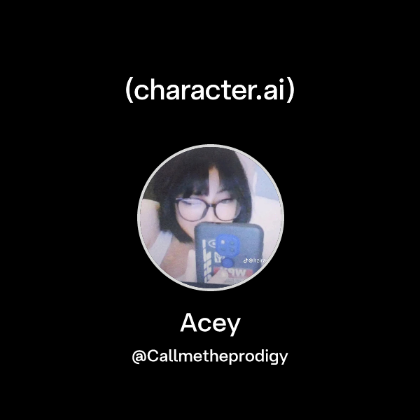 Chat with Acey | character.ai | Personalized AI for every moment of ...