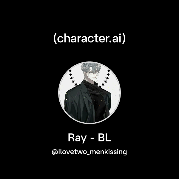 Chat with Ray - BL | character.ai | AI Chat, Reimagined–Your Words ...