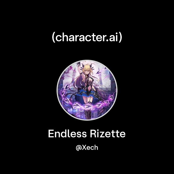Chat with Endless Rizette | character.ai | Personalized AI for every ...