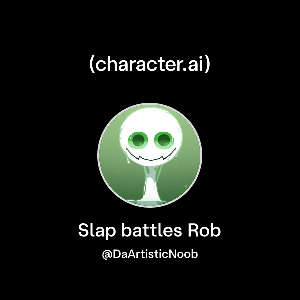 Chat with Slap battles Rob | character.ai | Personalized AI for every ...