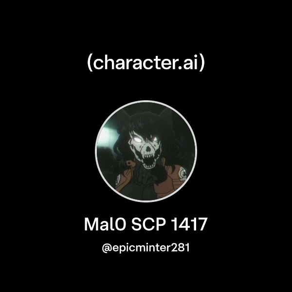 Chat with Mal0 SCP 1417 | character.ai | AI Chat, Reimagined–Your Words ...