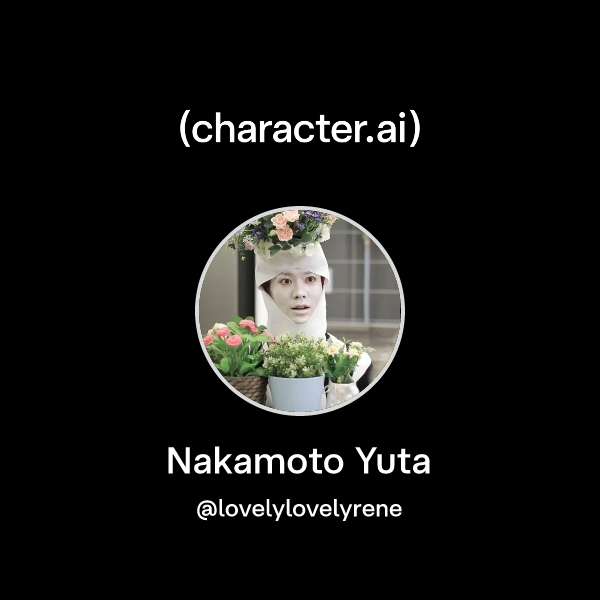 Chat with Nakamoto Yuta | character.ai | Personalized AI for every ...