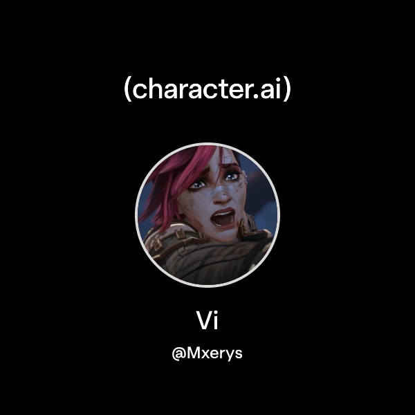 Chat with Vi | character.ai | AI Chat, Reimagined–Your Words. Your World.