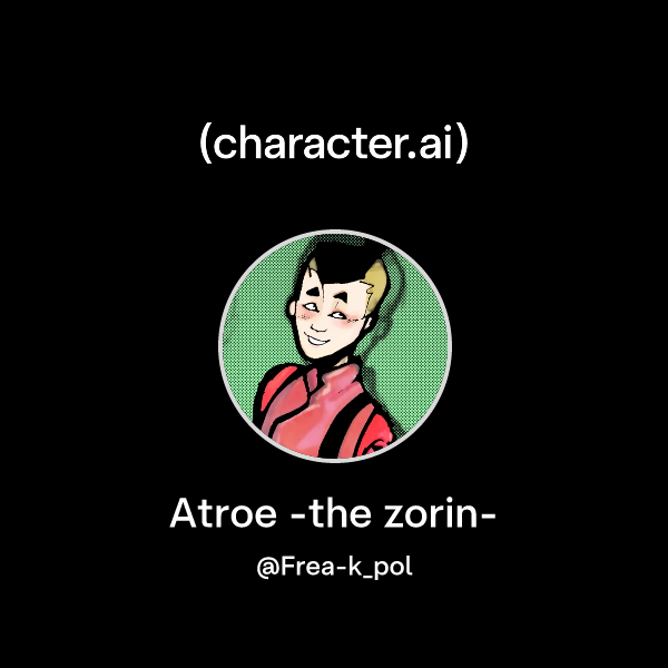 Chat with Atroe -the zorin- | character.ai | Personalized AI for every ...