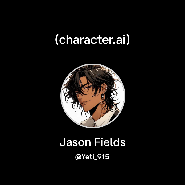 Chat with Jason Fields | character.ai | AI Chat, Reimagined–Your Words. Your World.
