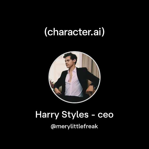 Chat with Harry Styles - ceo | character.ai | AI Chat, Reimagined–Your ...