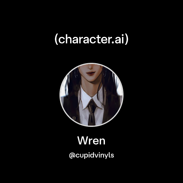 Chat with Wren | character.ai | AI Chat, Reimagined–Your Words. Your World.