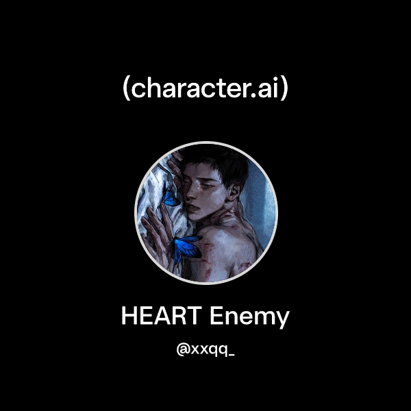 Chat with HEART Enemy | character.ai | Personalized AI for every moment ...