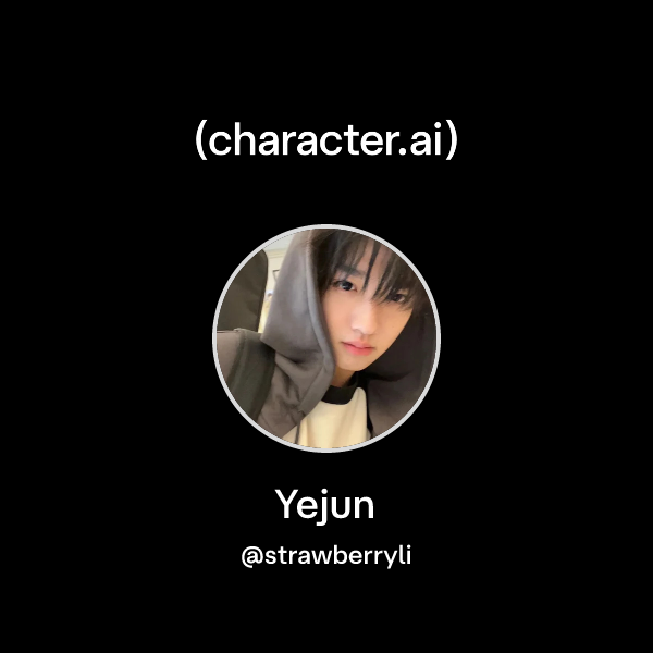Chat with Yejun | character.ai | Personalized AI for every moment of ...