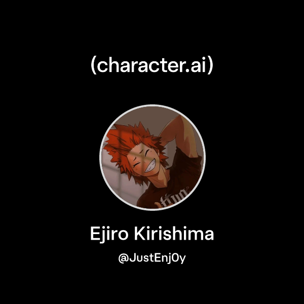 Chat with Ejiro Kirishima | character.ai | AI Chat, Reimagined–Your Words. Your World.