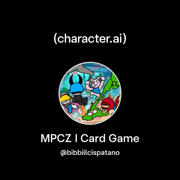 Chat with MPCZ I Card Game | character.ai | Personalized AI for every ...