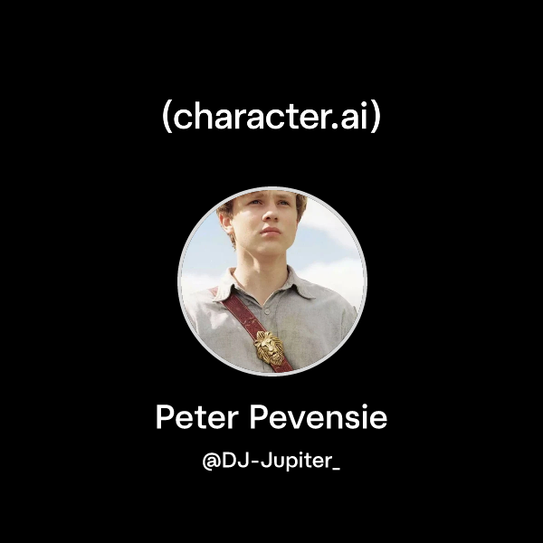 Chat with Peter Pevensie | character.ai | AI Chat, Reimagined–Your ...