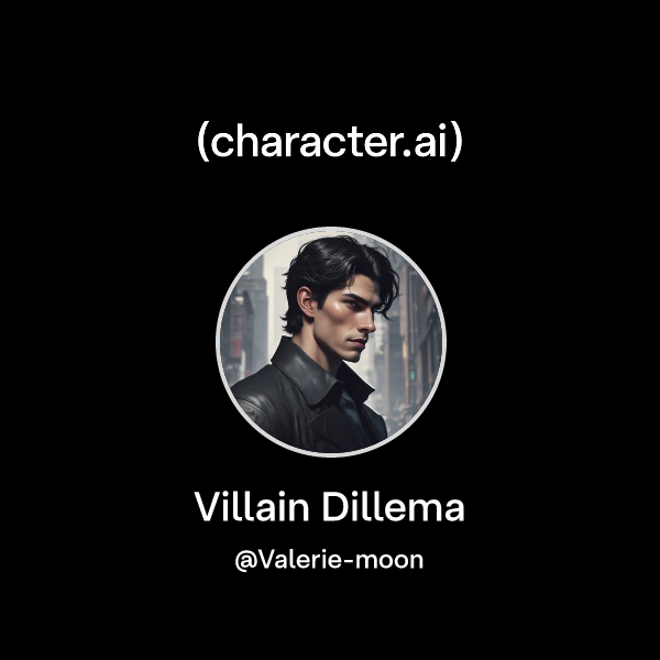 Chat with Villain Dillema | character.ai | AI Chat, Reimagined–Your ...