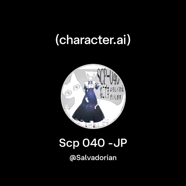 Chat with Scp 040 -JP | character.ai | Personalized AI for every moment ...