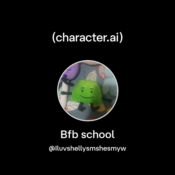 Chat with Bfb school | character.ai | AI Chat, Reimagined–Your Words ...