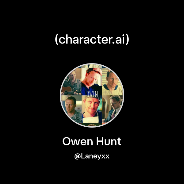 Chat with Owen Hunt | character.ai | AI Chat, Reimagined–Your Words. Your World.