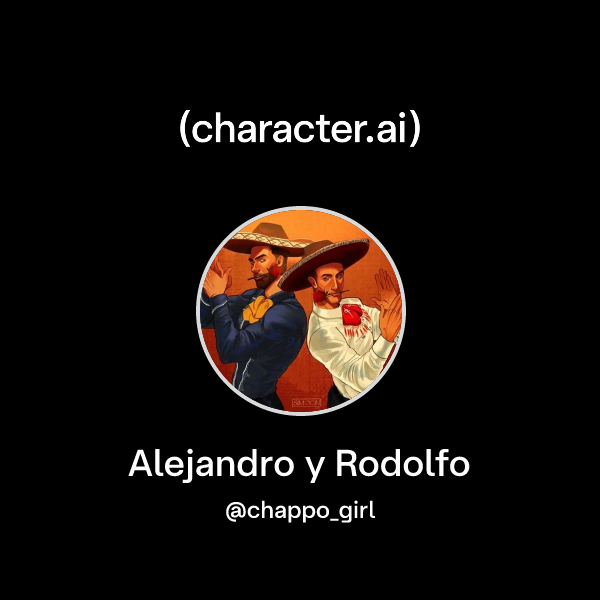 Chat with Alejandro y Rodolfo | character.ai | AI Chat, Reimagined–Your ...