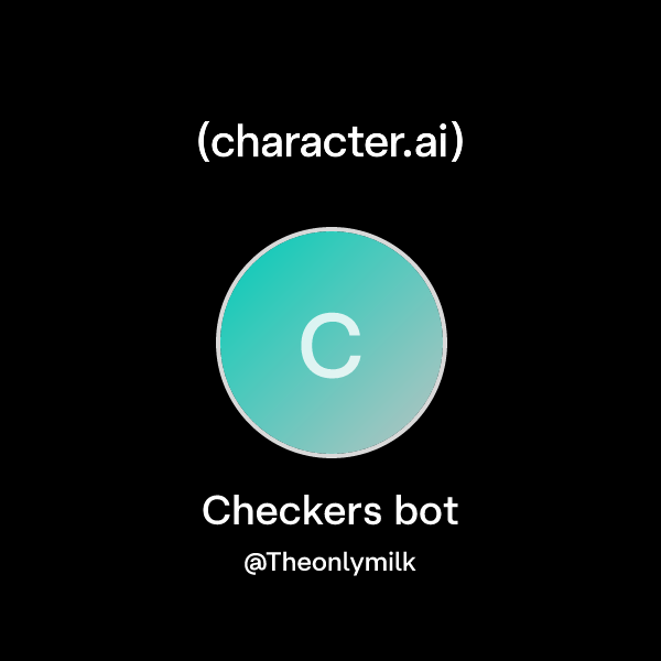 Chat with Checkers bot | character.ai | AI Chat, Reimagined–Your Words ...