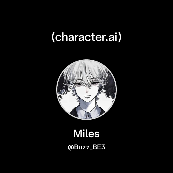 Chat with Miles | character.ai | AI Chat, Reimagined–Your Words. Your ...