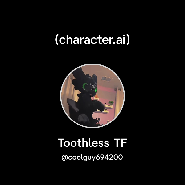 Chat with Toothless TF | character.ai | AI Chat, Reimagined–Your Words ...