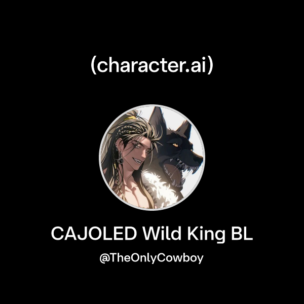 Chat with CAJOLED Wild King BL | character.ai | AI Chat, Reimagined ...